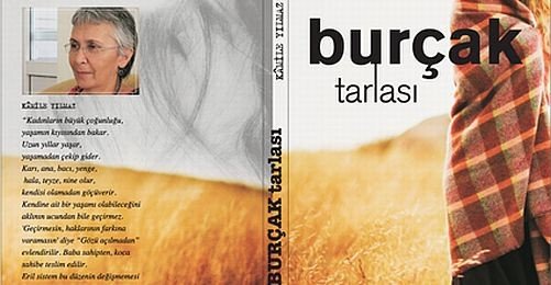 "Burçak Tarlasının Hasadı Zordur, Çok Zor..."